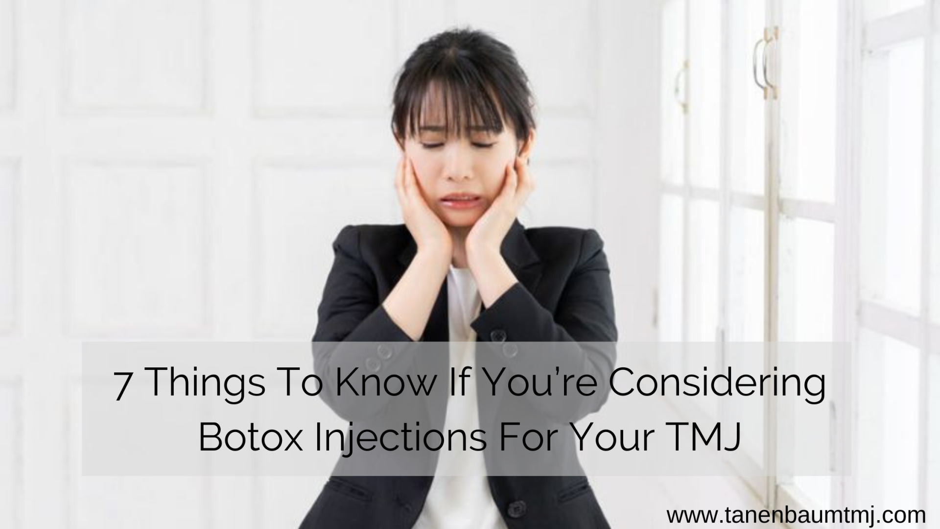 7 Things To Know If You're Considering Botox Injections For Your TMJ ...